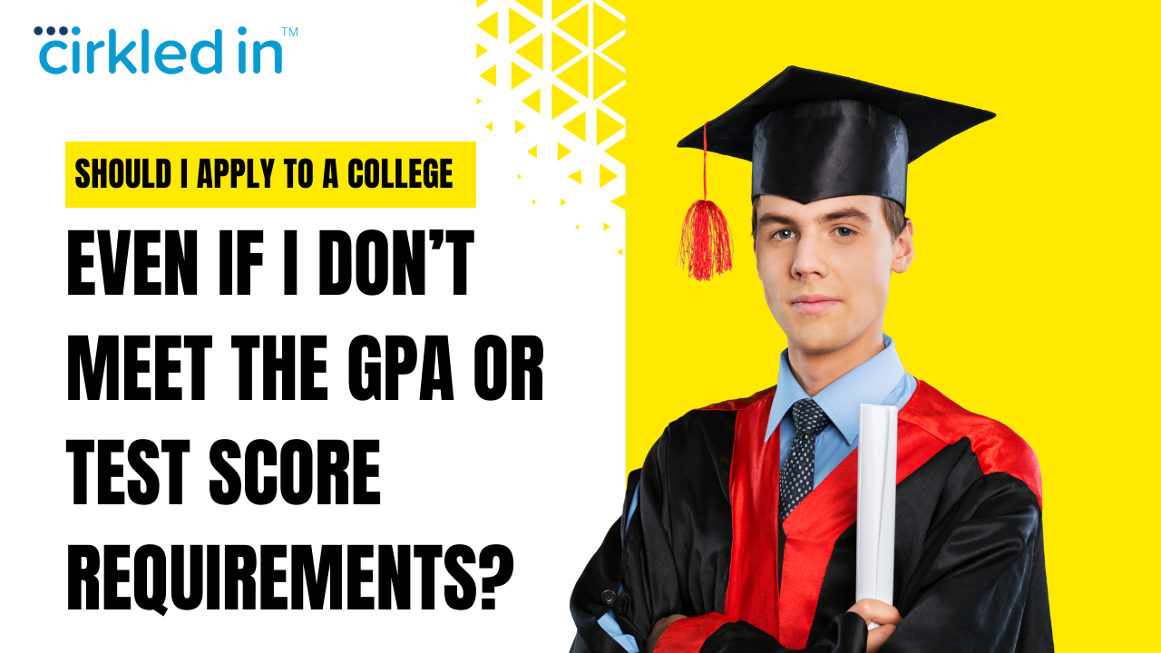 Should I Apply to a College Even If I Don’t Meet the GPA or Test Score ...