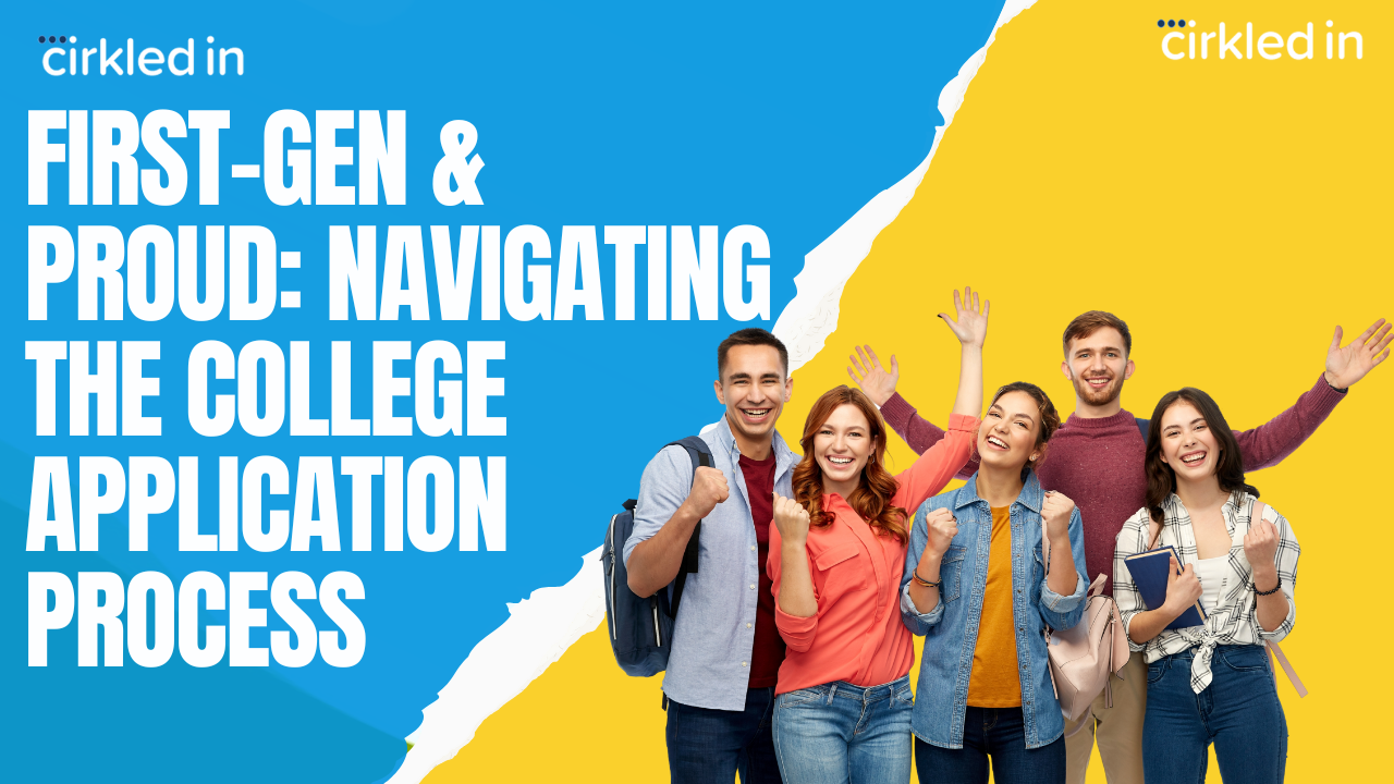 First-Gen & Proud: Navigating the College Application Process (Tips ...