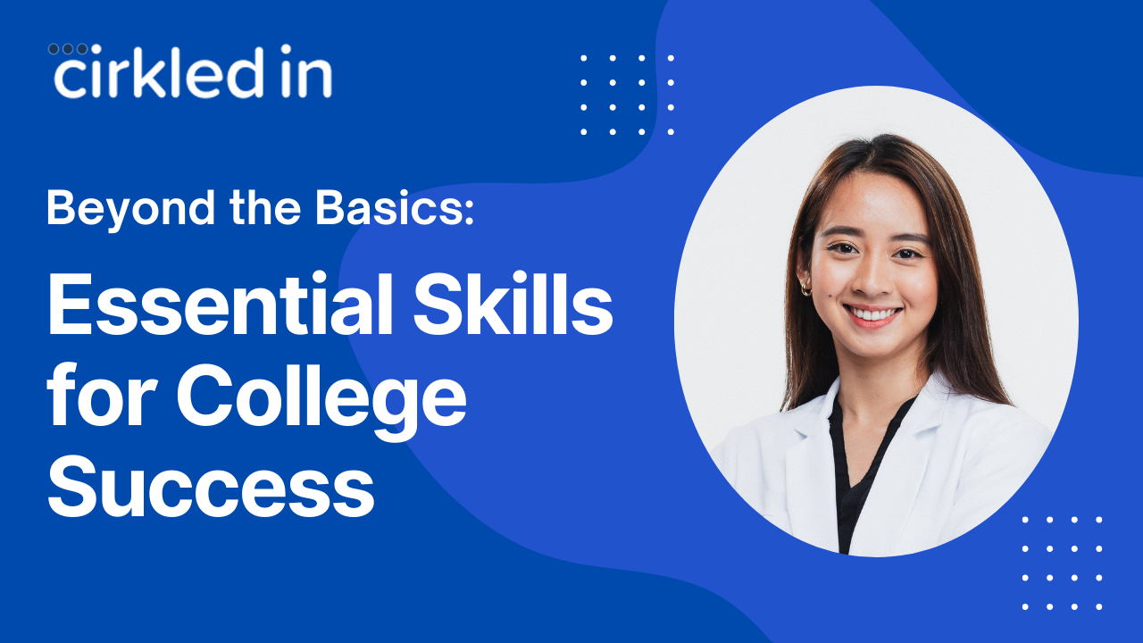 Beyond the Basics: Essential Skills for College Success (and How to ...